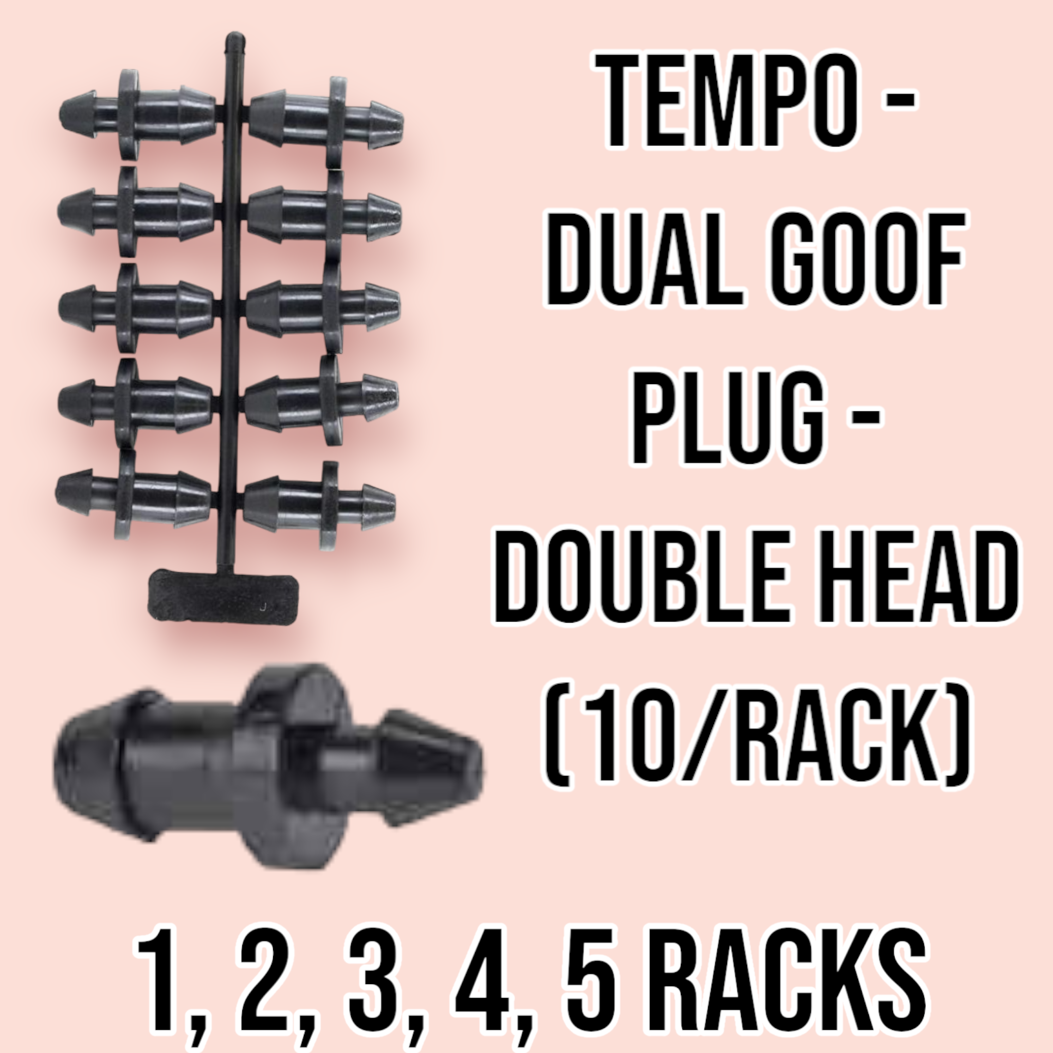 Tempo - Dual Goof Plug - Double Head (10/rack) - 10, 20, 30, 40, & 50 ...